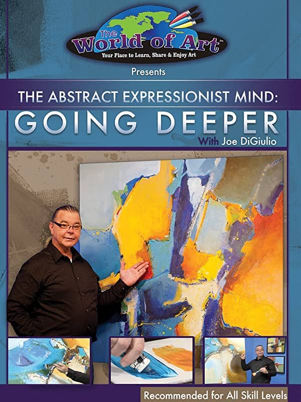 Joe DiGiulio: The Abstract Expressionist Mind - Going Deeper - PaintTube.tv